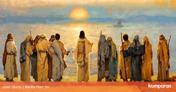 Mengenal 12 Murid Yesus yang Diutus Sebagai Rasul - kumparan.com